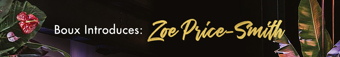 Boux Avenue Introduces: Zoe Price Smith | Boux Avenue